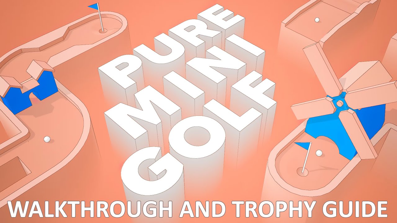 Pure Mini Golf - Walkthrough | Trophy Guide | Achievement Guide - YouTube