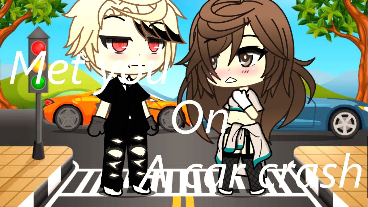 Met you on a car crash II GLMM II gacha life mini movie - YouTube