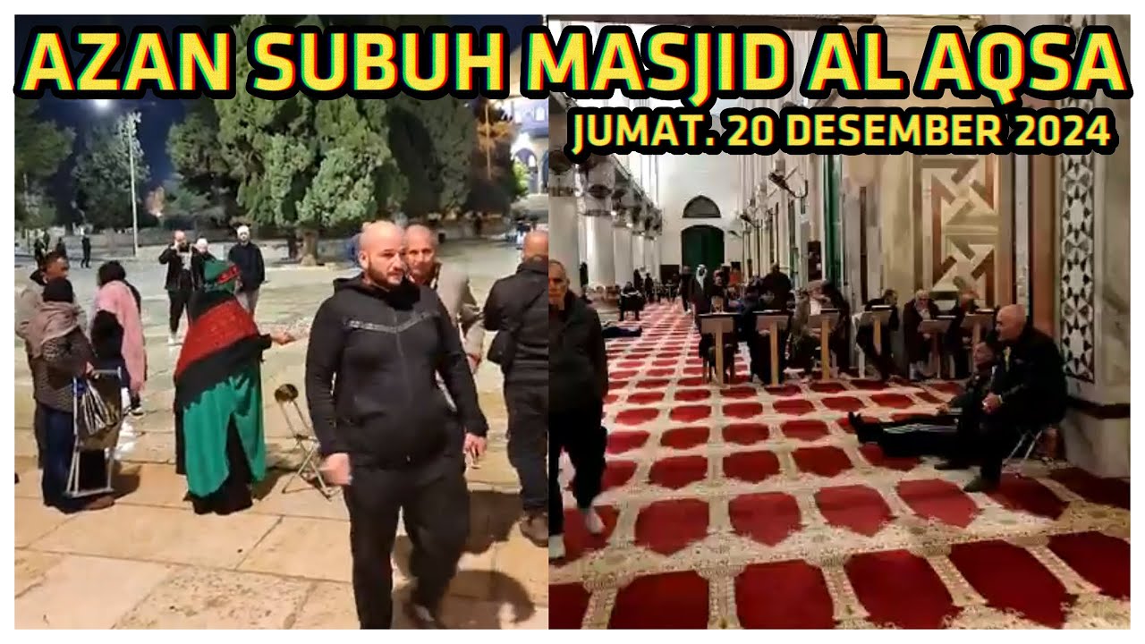 20 DES 2024 | HARI INI AZAN SUBUH MASJID AL AQSA YERUSALEM PALESTINA ...