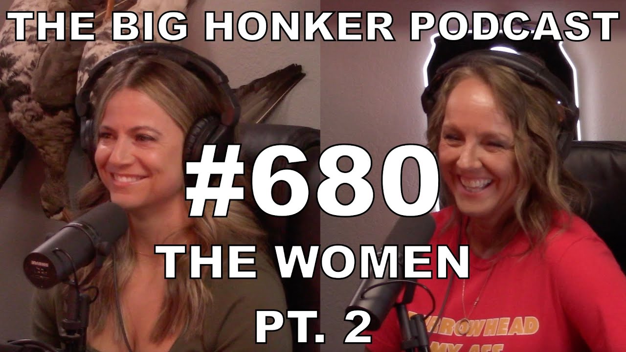 The Big Honker Podcast Episode #680: The Women pt. 2 - YouTube