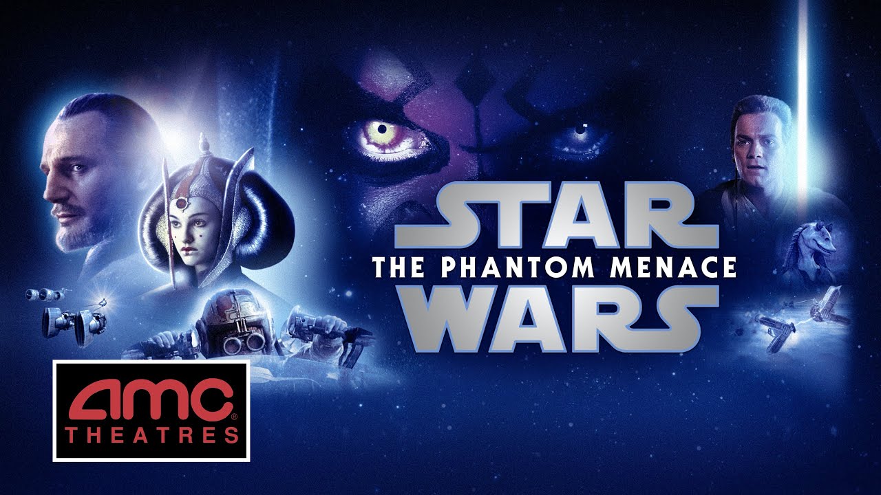 Star Wars: Episode I - The Phantom Menace - AMC Theatres (May 19, 1999 ...