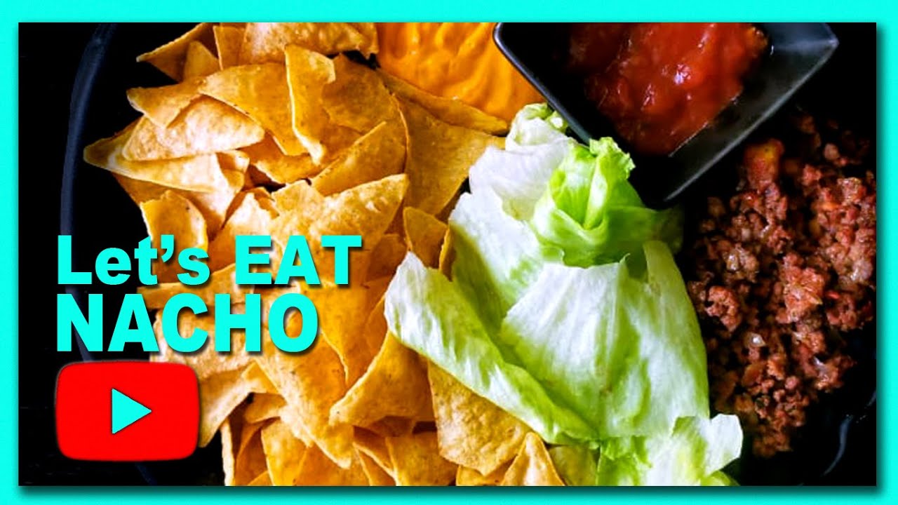 Let's Eat NACHO..very easy to prepare - YouTube