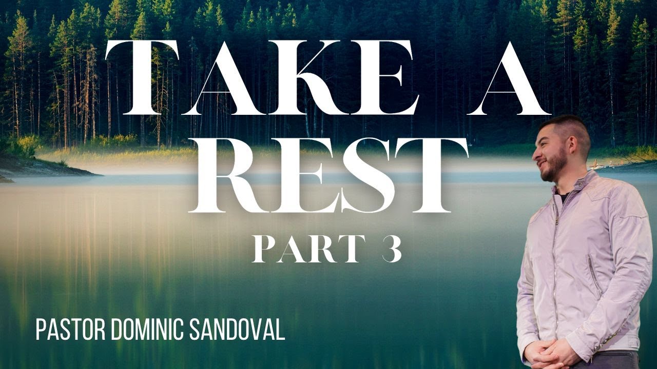 TAKE A REST PART 3 "The Shepherd of Your Rest" - Dominic Sandoval - YouTube