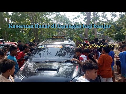 Keseruan Bazar TMI di lapangan haji banjar || mobil Umbara basuri - YouTube