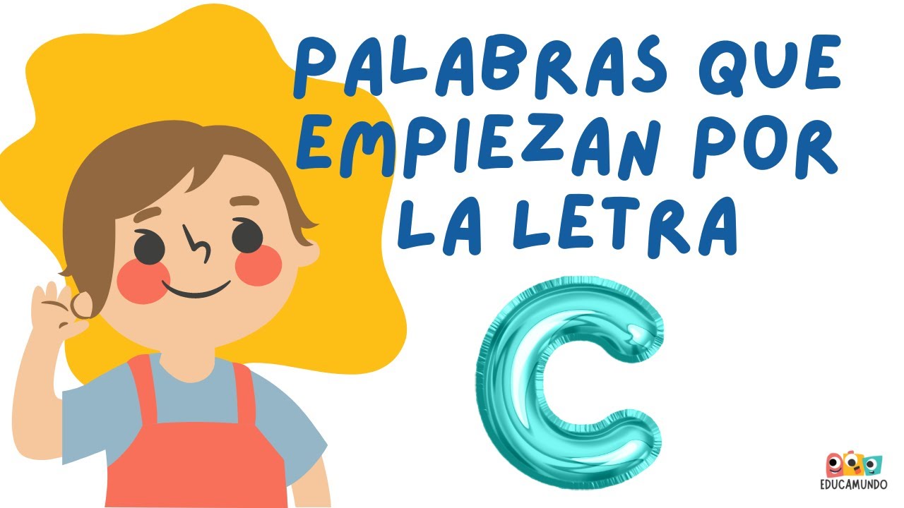 Palabras con C para niños y niñas - EducaMundo - YouTube