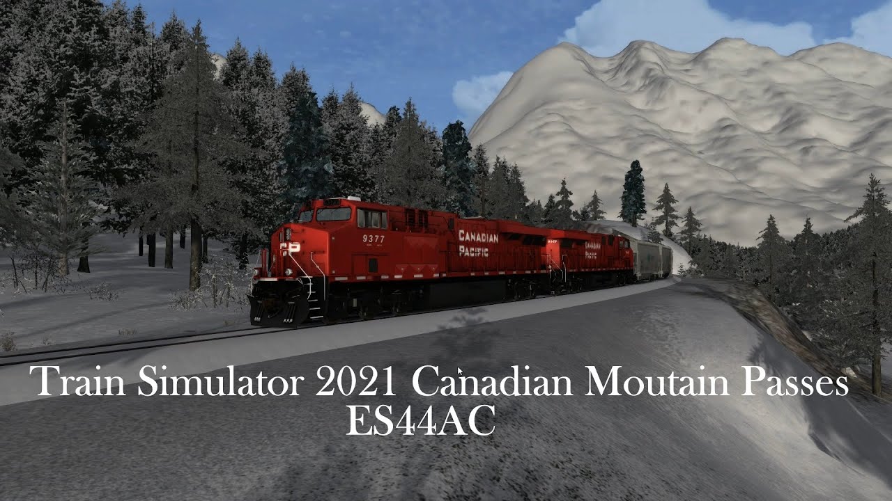 Train Simulator 2021 Canadian Moutain Passes ES44AC - YouTube