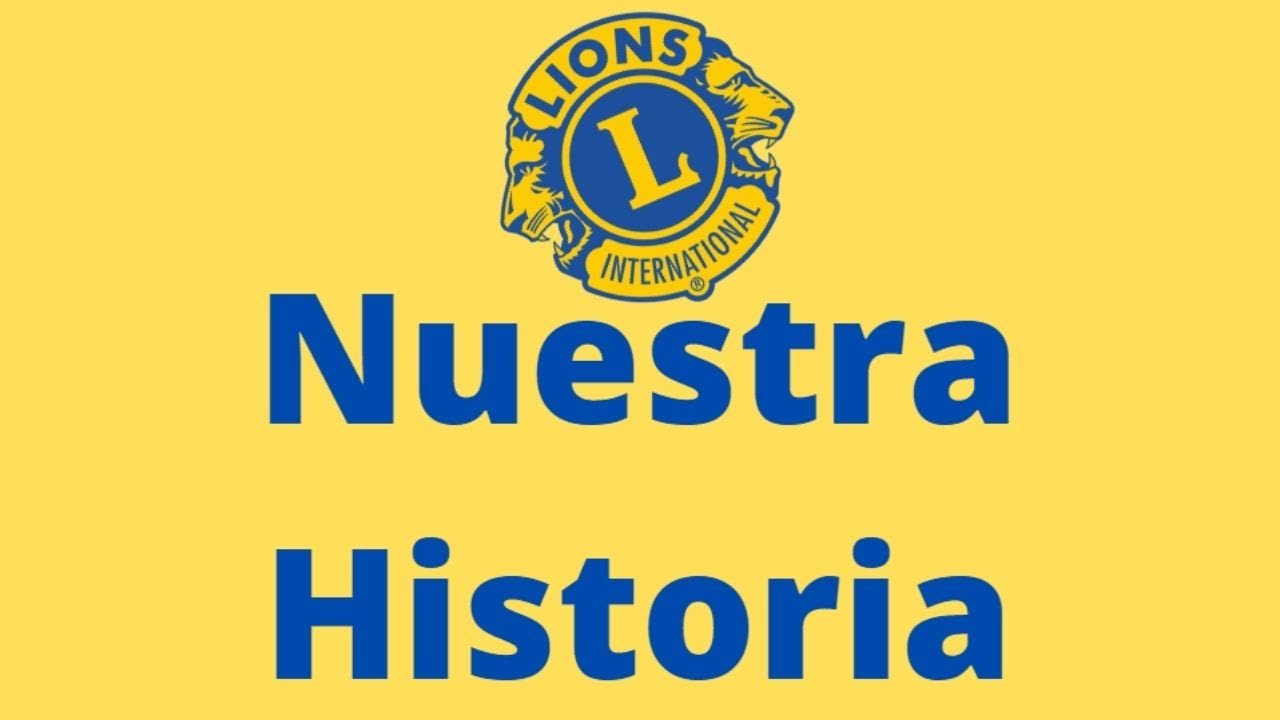 Nuestra Historia Club de Leones Internacional - YouTube