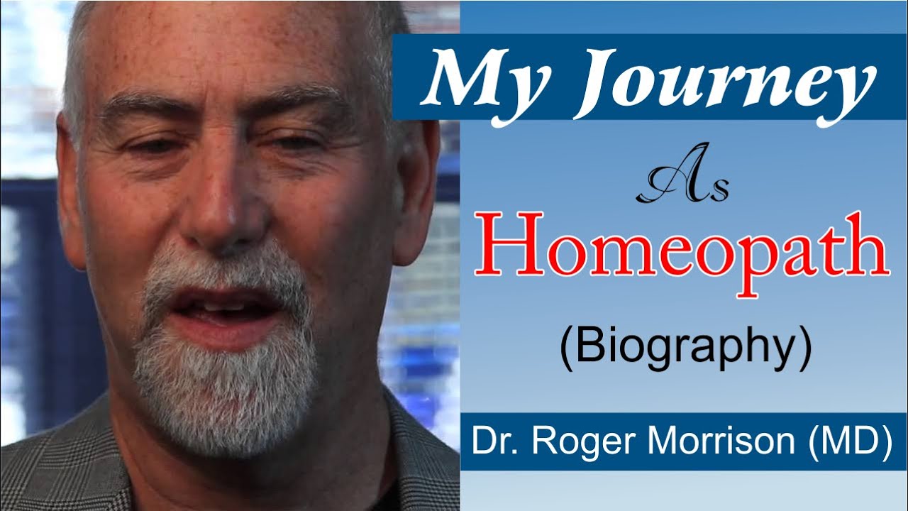 My Journey as a Homeopath | Dr. Roger Morrison (MD) - YouTube