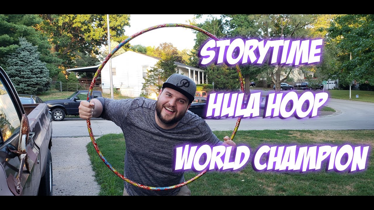 STORYTIME | HULA HOOP WORLD CHAMPION - YouTube