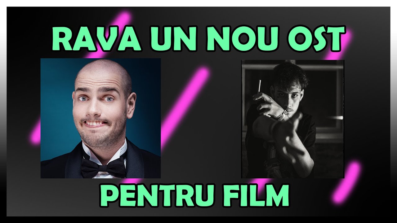 RAVA va SCOATE un Nou OST pentru FILM-ul lui BROMANIA! - YouTube