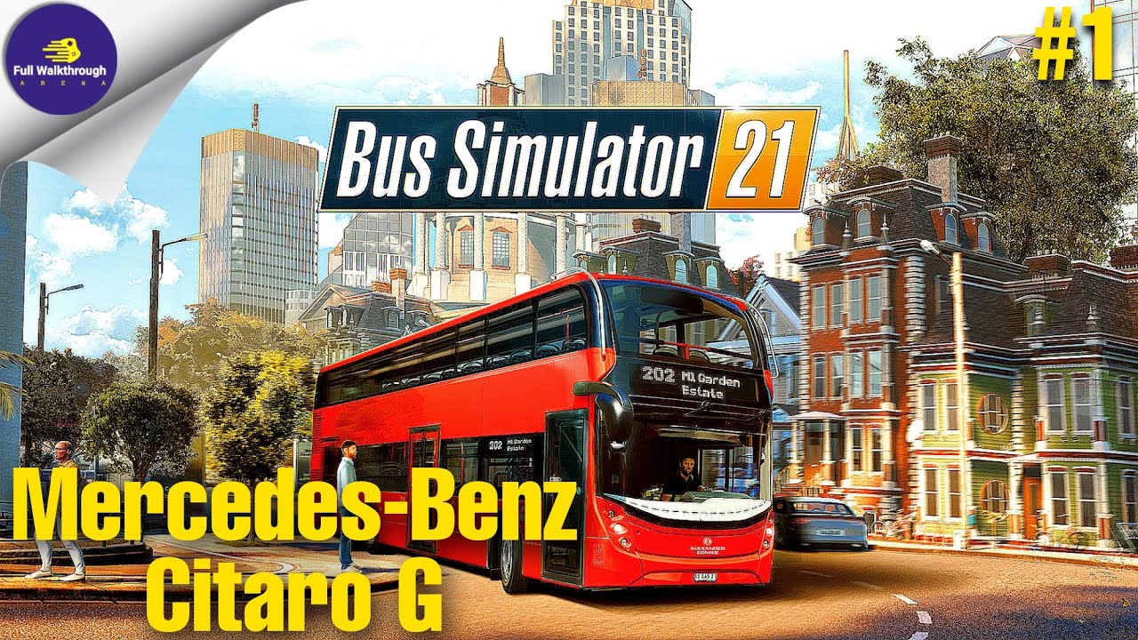 Bus Simulator 21 - Mercedes-Benz | Citaro G Full Gameplay Walkthrough ...