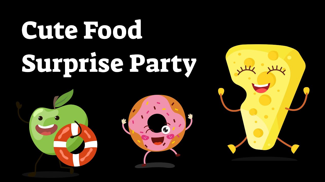 Yummy Food Surprise Party #babylearningvideos - YouTube
