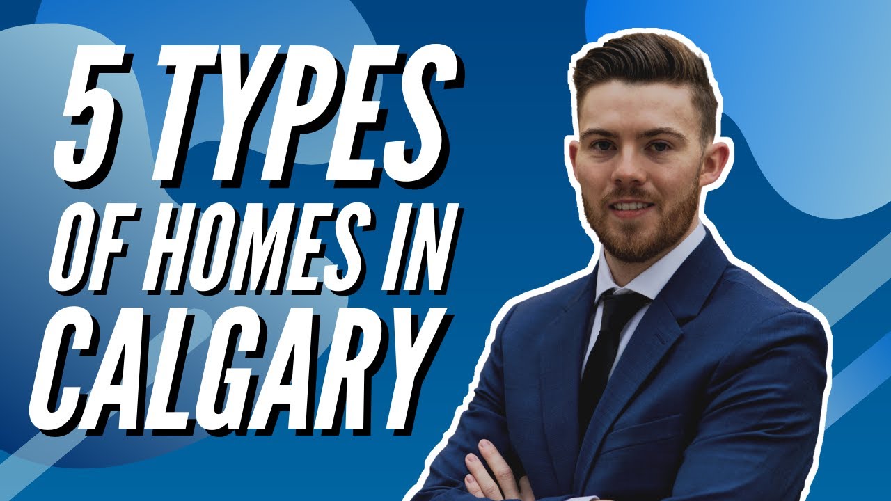 5 Types of Homes You Can Buy In Calgary | Calgary Living - YouTube