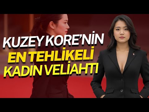 Kuzey Kore'nin KADIN VELİAHTI! Ülkenin En Tehlikeli 2. İsmi