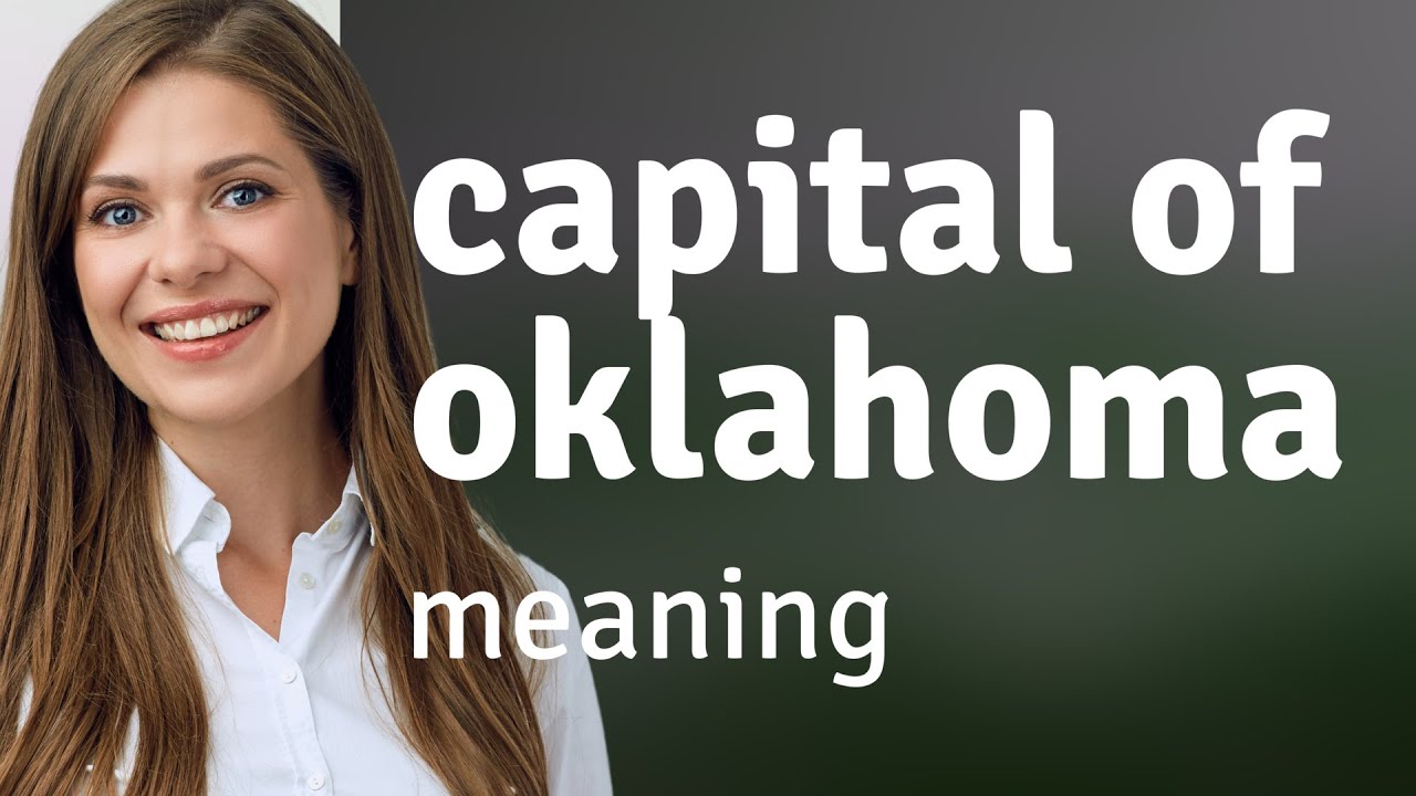 Capital of oklahoma | what is CAPITAL OF OKLAHOMA meaning - YouTube