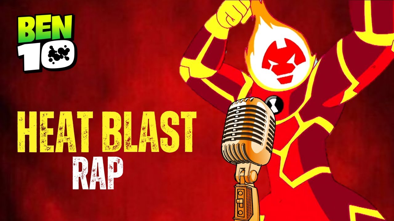 Ben 10 : Heatblast Rap - YouTube