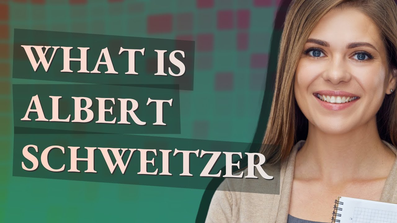 Albert schweitzer | meaning of Albert schweitzer - YouTube