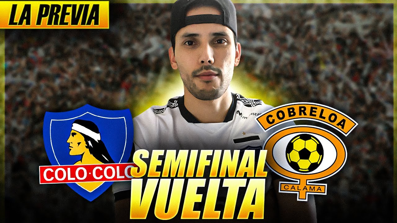 COLO COLO recibe a COBRELOA por la Semifinal de Copa Chile, La Previa ...
