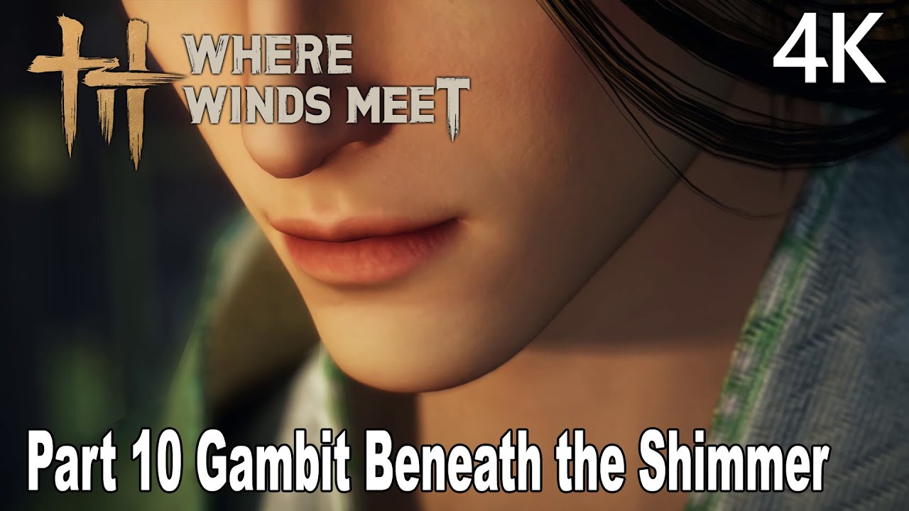 Where Winds Meet Gameplay Walkthrough Part 10 Gambit Beneath the ...