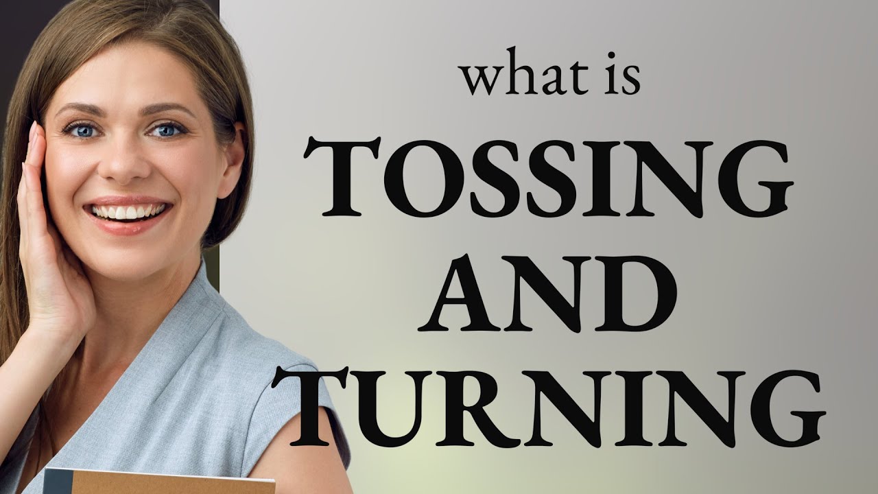 Understanding "Tossing and Turning": A Guide to Sleepless Nights - YouTube