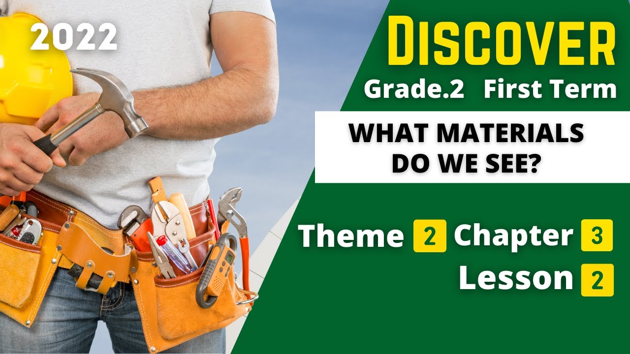 Discover | Grade 2 | What Materials Do We See? | Theme 2 - Chapter 3 ...