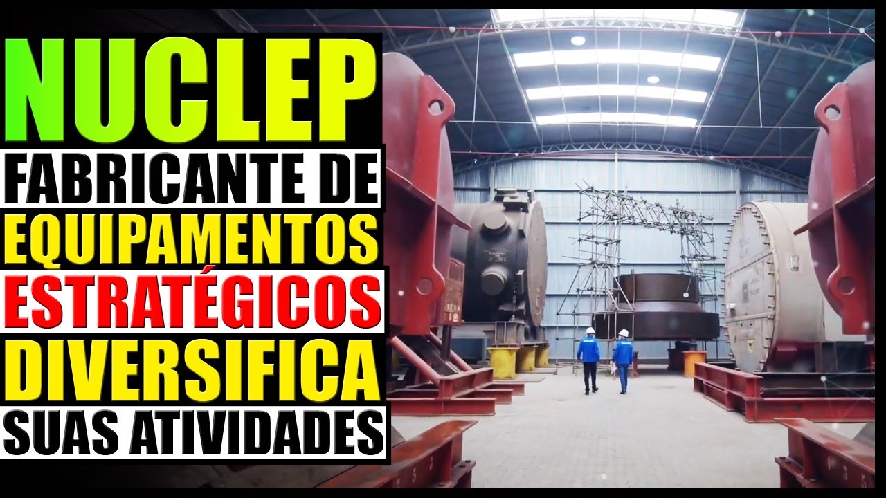 Nuclep - Fabricante de equipamentos estratégicos diversifica suas ...