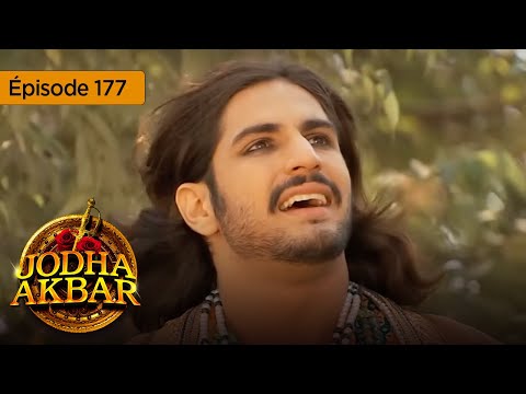 Jodha Akbar - Ep 177 - La fougueuse princesse et le prince sans coeur - Série en français - HD