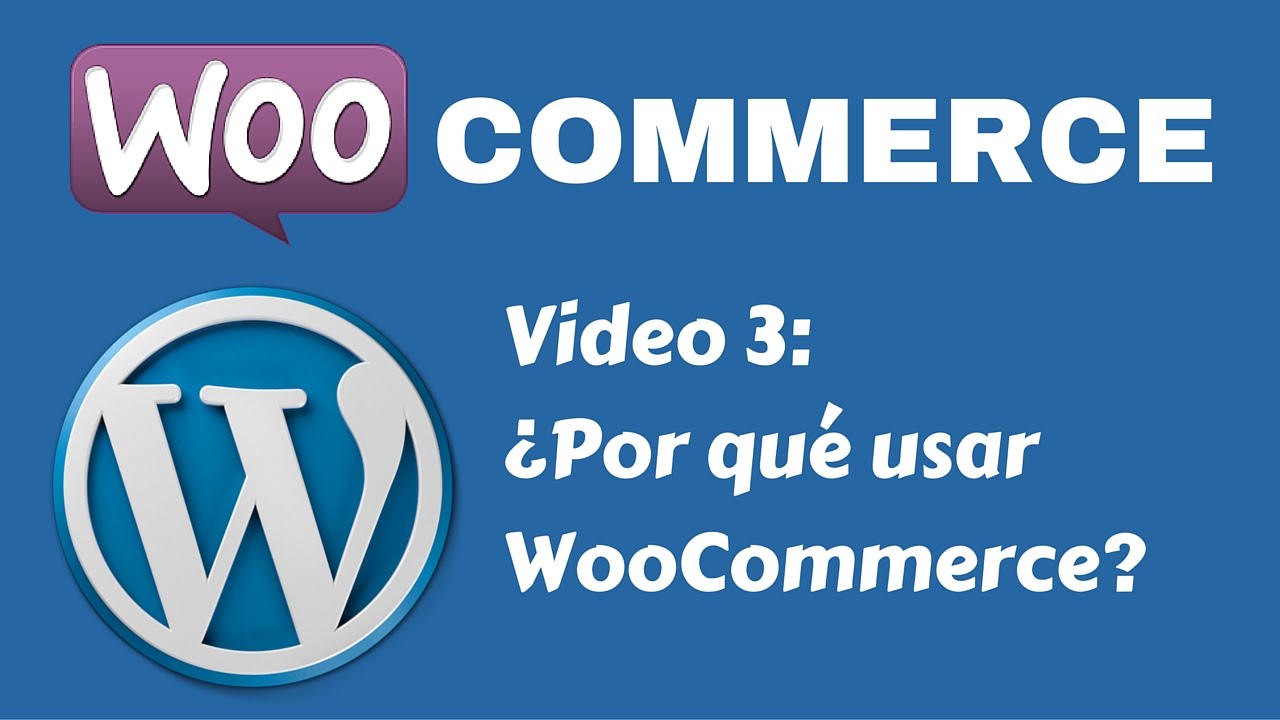 Tutorial WooCommerce desde cero - Video 3: ¿Por qué usar WooCommerce? - YouTube