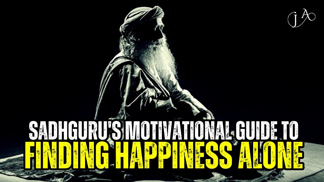 Mastering the Art of Being Alone: Sadhguru's Wisdom on Finding ...