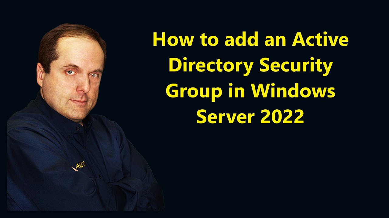 How To Add An Active Directory Security Group In Windows Server 2022 YouTube How To Add An Active Directory Security Group In Windows Server 2022 YouTube
