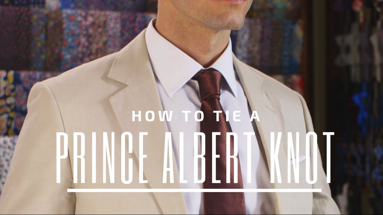 How to Tie a Prince Albert Knot - The Royal Way | Tie Knot Tutorial ...