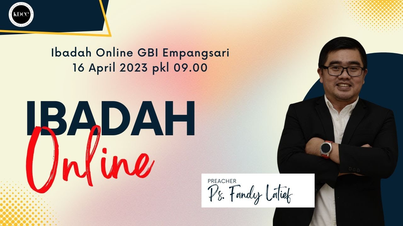 IBADAH ONLINE - Pdm. Fandy M. Latief (GBI Empangsari | 16 April 2023 ...