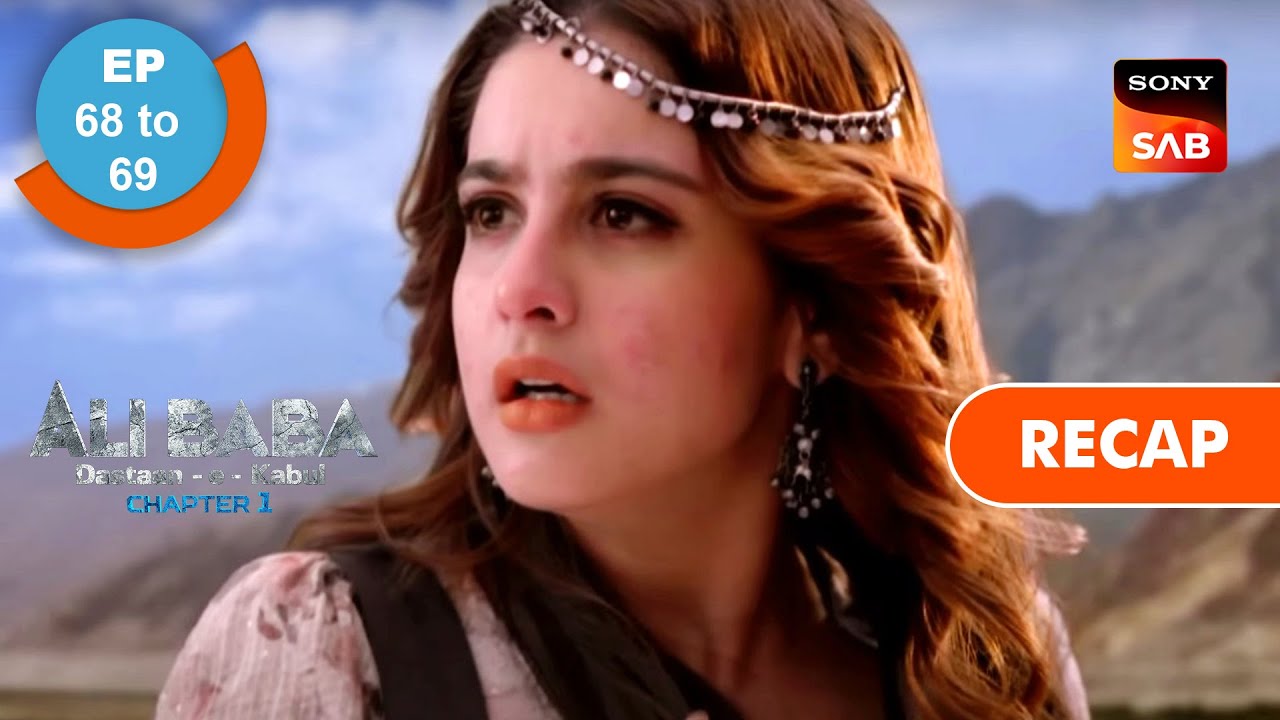 Ali Baba Dastaan-e-Kabul - Ep 68 & Ep 69 - RECAP - अली बाबा - दास्तान-ए-काबुल - YouTube