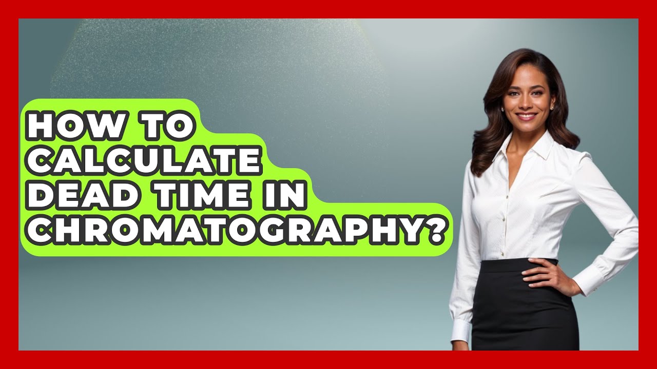 How To Calculate Dead Time In Chromatography? - Chemistry For Everyone ...
