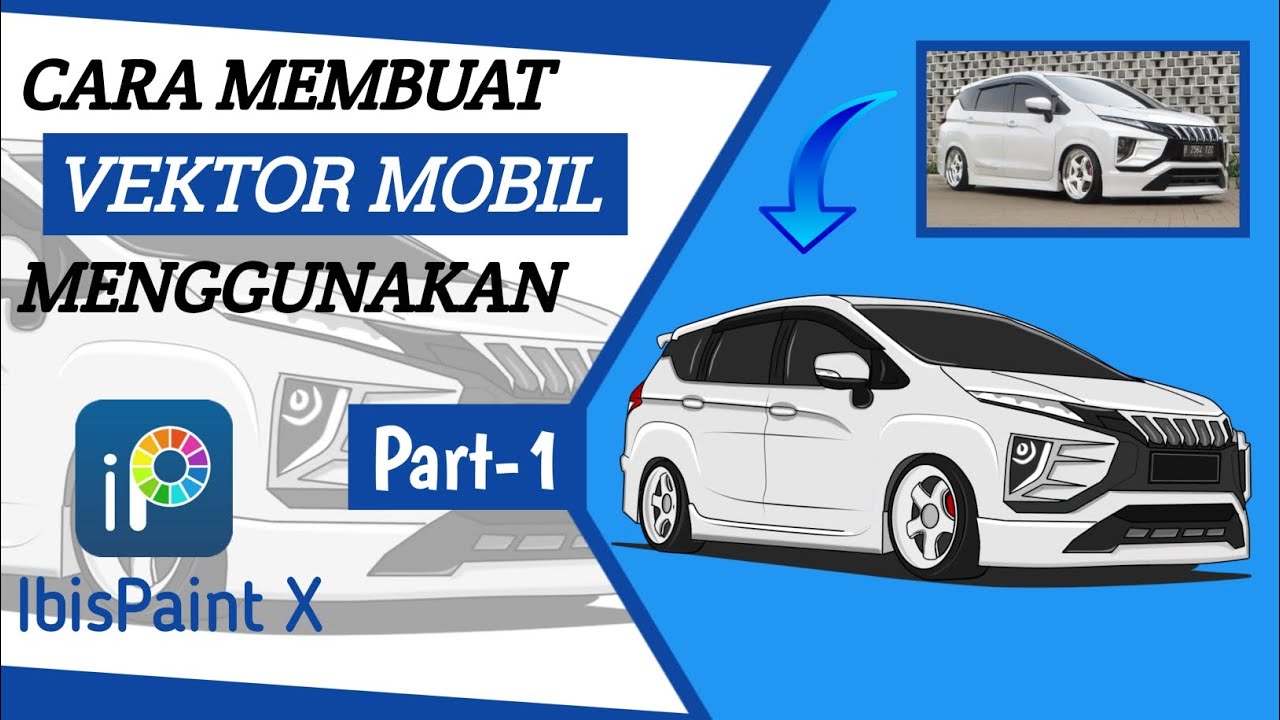 CARA MEMBUAT VECTOR MOBIL🖌️ || Menggunakan Aplikasi IbisPaint X.Part 1 - YouTube