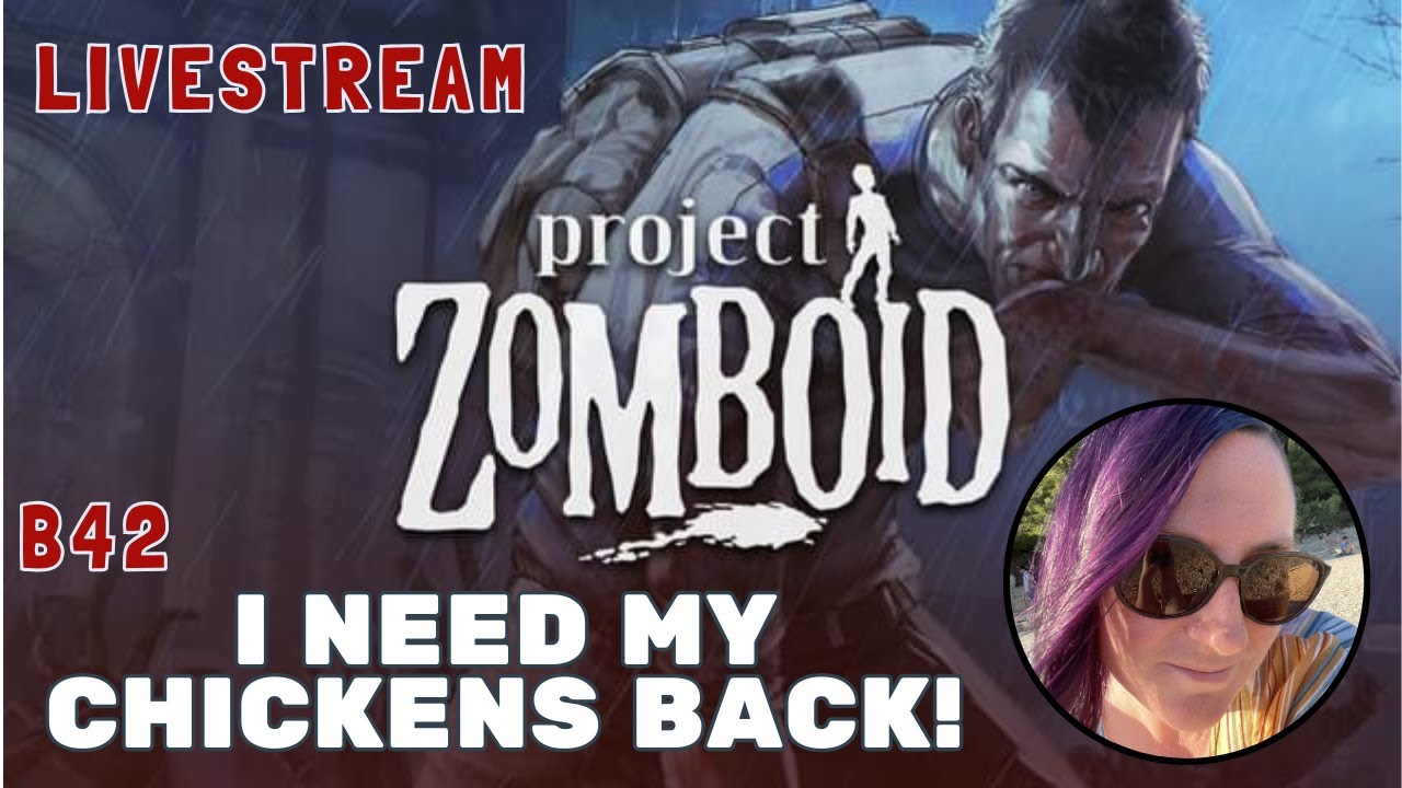 I Need My Chickens Back! | Project Zomboid - YouTube