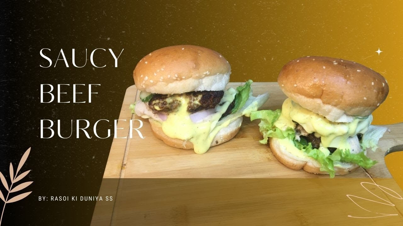 Saucy Beef Burger by Rasoi ki Duniya SS | Beef Burger | Spicy Burger | Burger | Cheese Burger ...