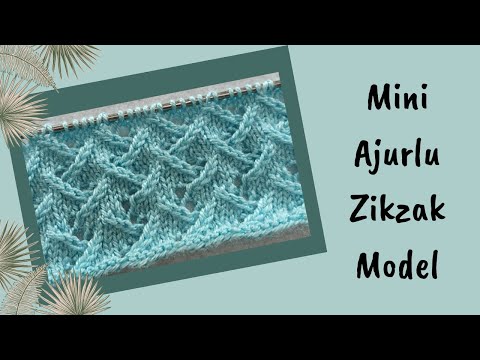 Örgü de mini ajurlu zikzak model yapımı.