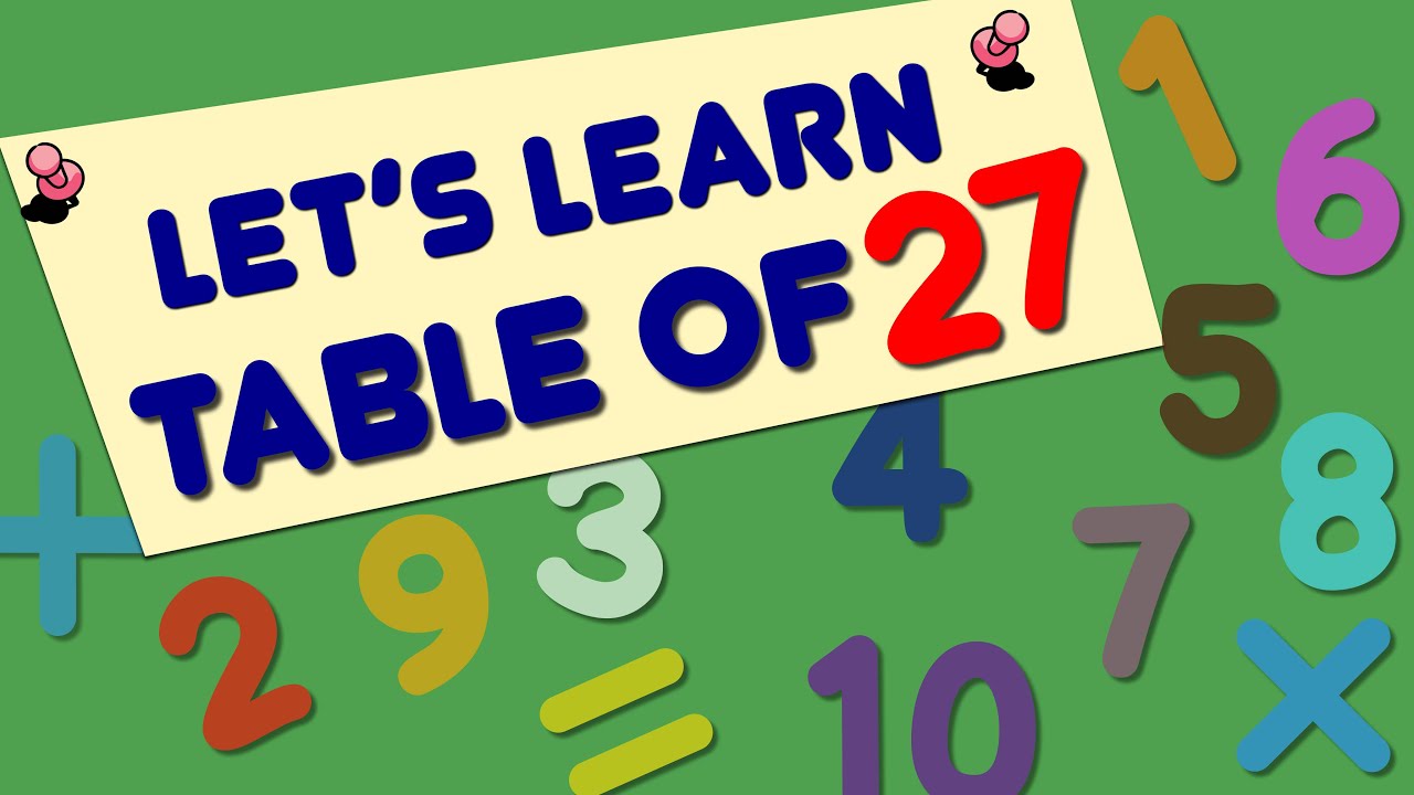 Table of 27 | 27 x 1 = 27 | 27 Ka Pahada | 27 ka table | Math tables ...