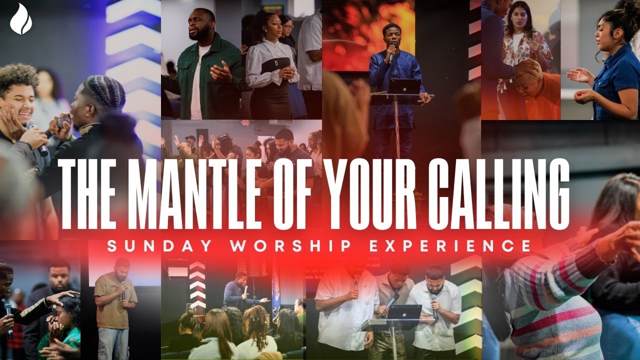 THE MANTLE OF YOUR CALLING | SUNDAY WORSHIP EXPERIENCE - YouTube