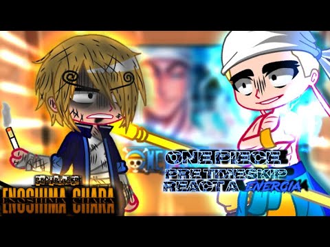 One Piece Pré-TimeSkip Reage a ♪Enel (One Piece) - Energia •‎@M4rkim• ||Enoshima Chara||