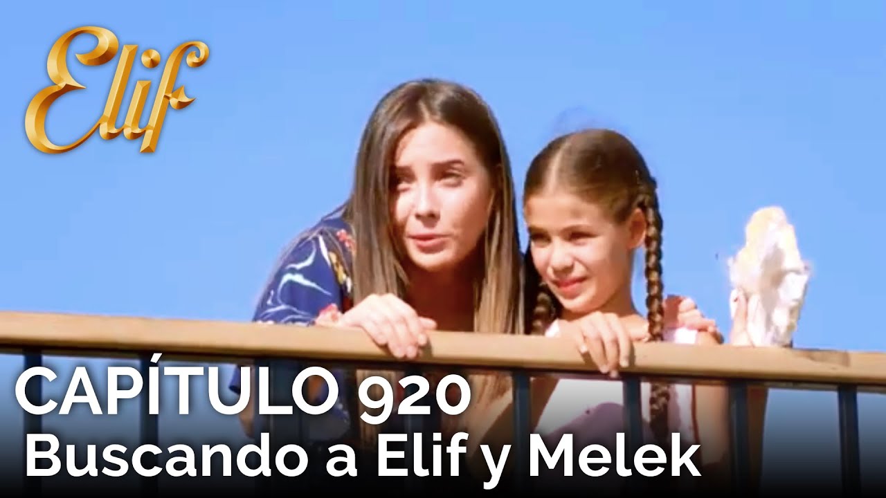 Elif Capítulo 920 | Buscando a Elif y Melek - YouTube