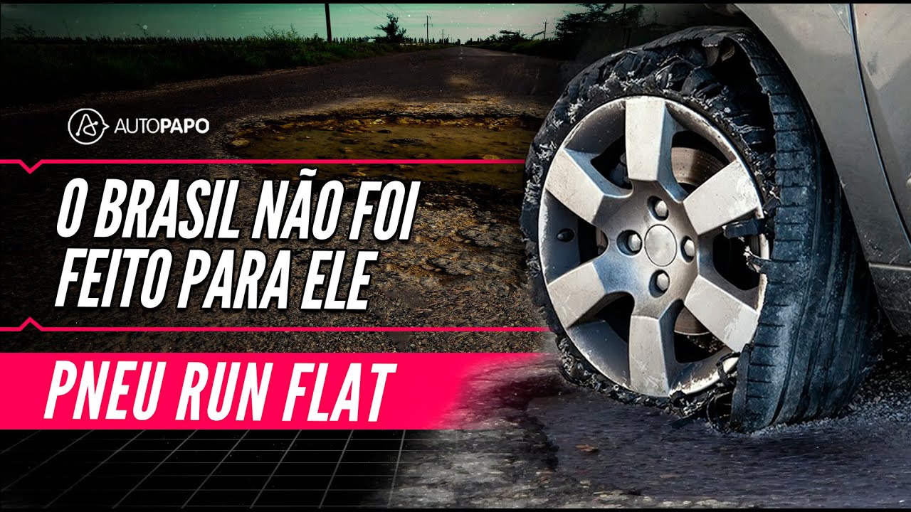 PNEU RUN FLAT deveria ser PROIBIDO aqui no Brasil - YouTube