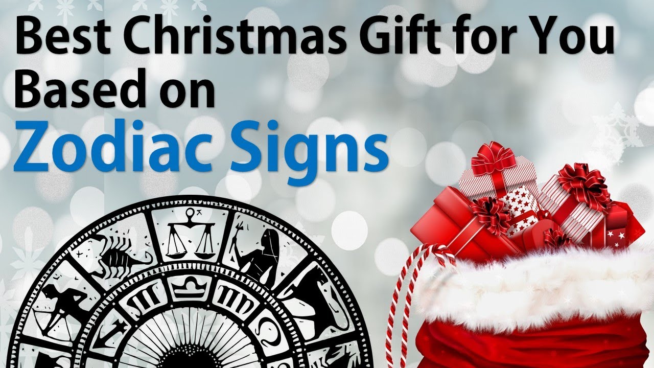 Best Christmas Gift for you based on your Zodiac Sign 2021 - YouTube