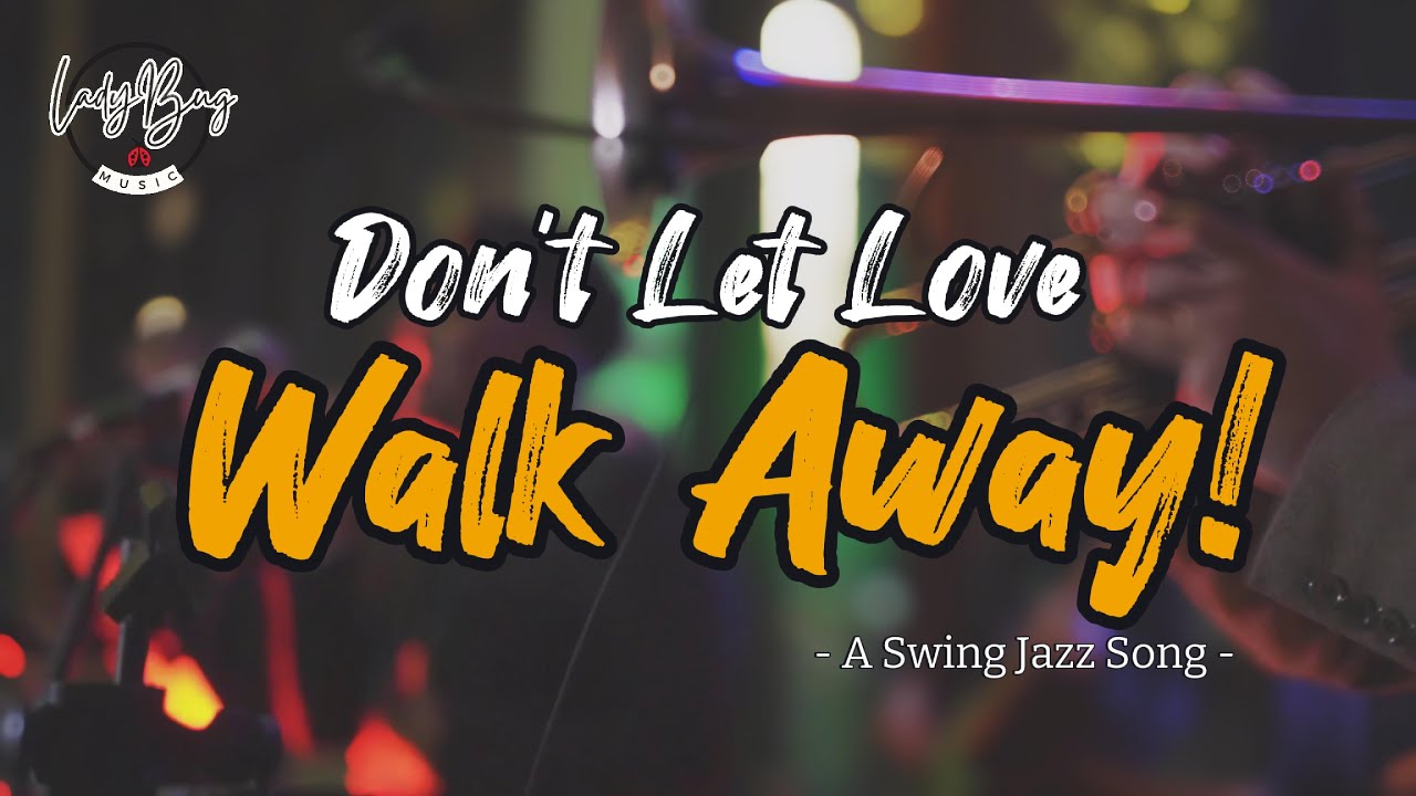 Don’t Let Love Walk Away! | Vintage Swing Jazz Song About Choosing Love ...