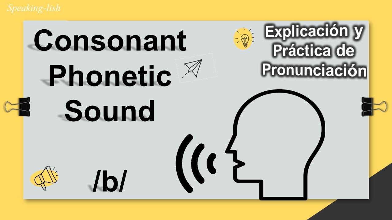 Fonética Articulatoria SONIDO /b/ del Inglés: Cómo PRONUNCIAR el FONEMA ...