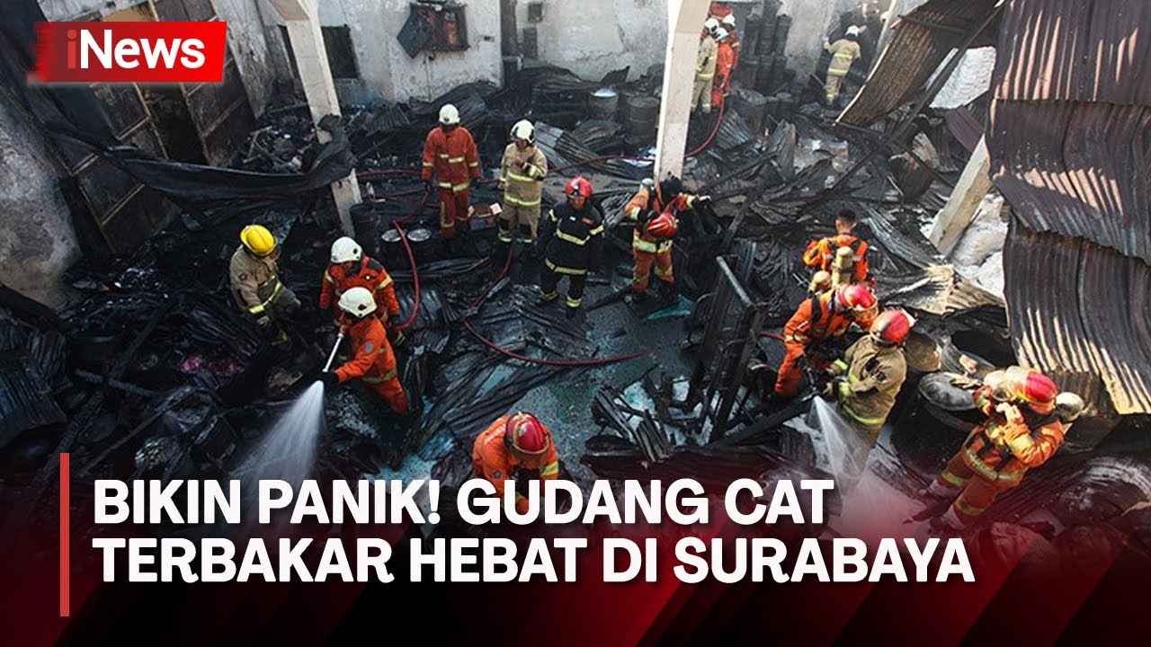 GEGER! Gudang Cat di Surabaya Ludes Terbakar - YouTube