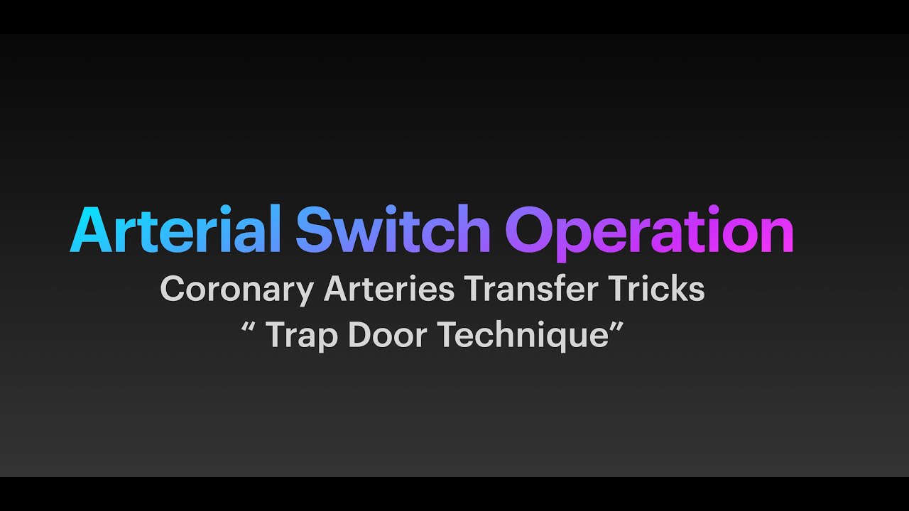 Arterial Switch Operation - Coronary Arteries Transfer Tricks (Trap ...