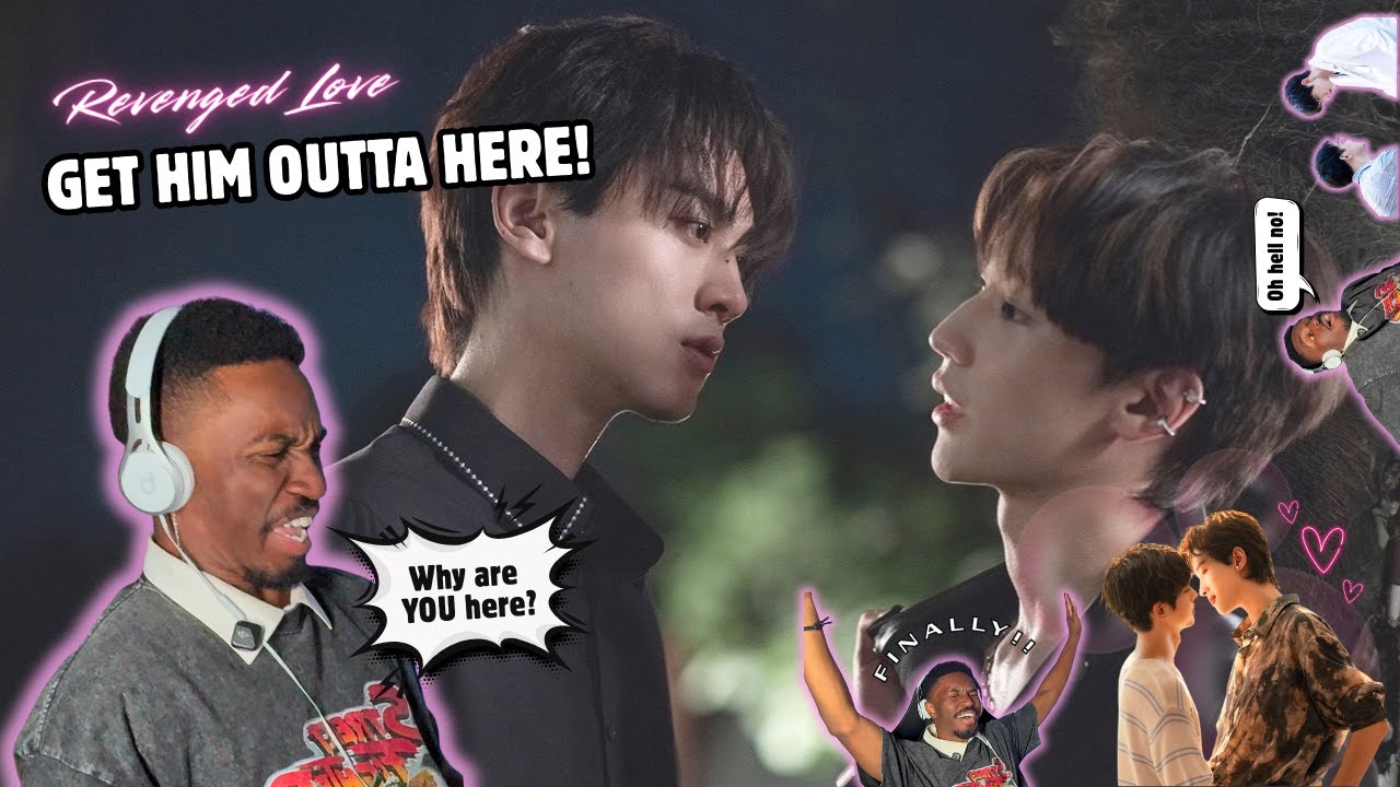 GET HIM OUTTA HERE! | Revenged Love Ep. 14 &15 Reaction - YouTube