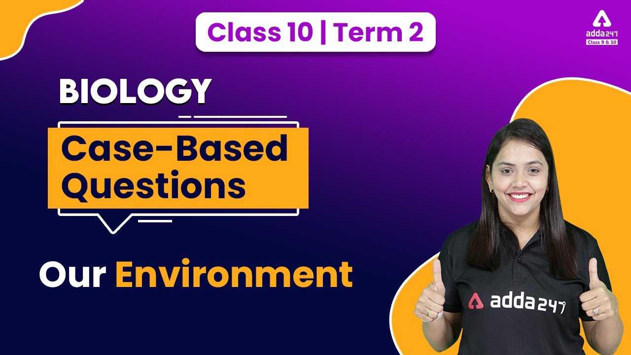Our Environment Class 10 | Case Based Questions | Term 2 | Class 10 ...